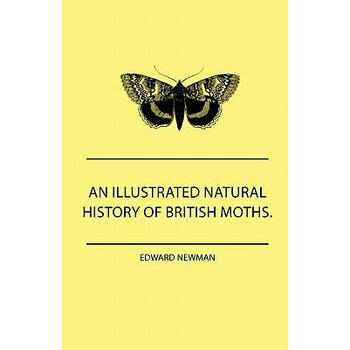 An Illustrated Natural History Of British Moths.