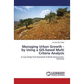 Managing Urban Growth - By Using a GIS-Based Mul