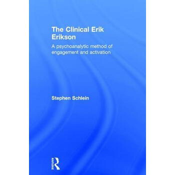 The Clinical Erik Erikson: A Psychoanalytic Met