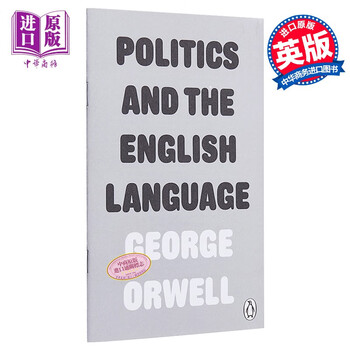 Politics and the English Language  George Orwell