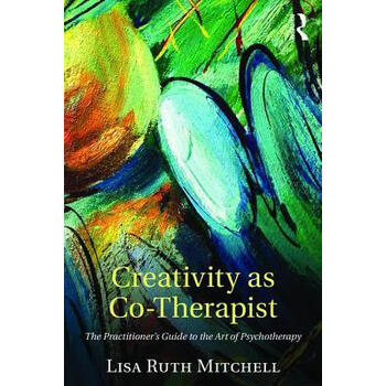 Creativity as Co-Therapist: The Practitioner's