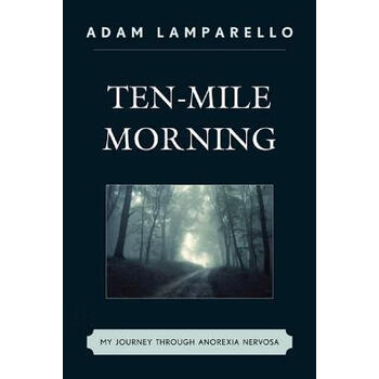 Ten-Mile Morning: My Journey Through Anorexia N