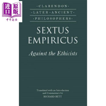 Sextus Empiricus Against the Ethicists Adversus Mathematicos XI Revised 英文原版 Sextus Empiricus