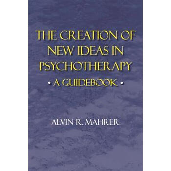 Creation of New Ideas in Psychotherapy: A Guide