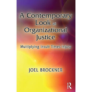 A Contemporary Look at Organizational Justice: