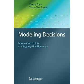 Modeling Decisions: Information Fusion and Aggre