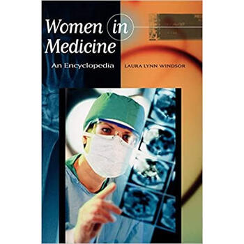 Women in Medicine: An Encyclopedia