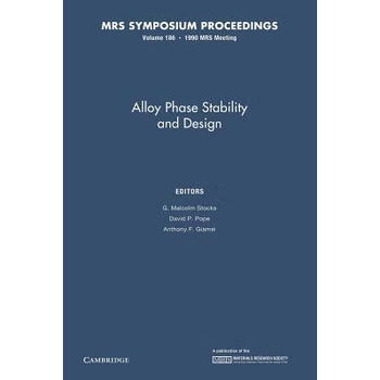 Alloy Phase Stability and Design: Volume 186