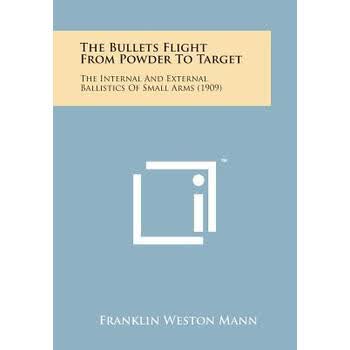 The Bullets Flight from Powder to Target: The I