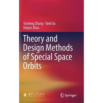 Theory and Design Methods of Special Space Orbit
