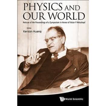 Physics and Our World: Reissue of the Proceedin