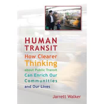 Human Transit: How Clearer Thinking about Public