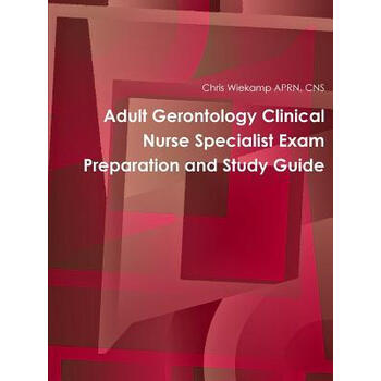 Adult Gerontology Clinical Nurse Specialist Exam