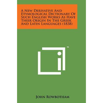 A New Derivative and Etymological Dictionary of