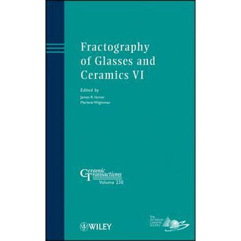 Fractography of Glasses and Ceramics VI