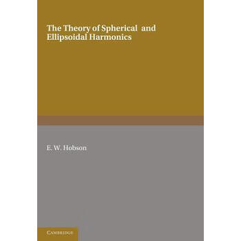 The Theory of Spherical and Ellipsoidal Harmoni