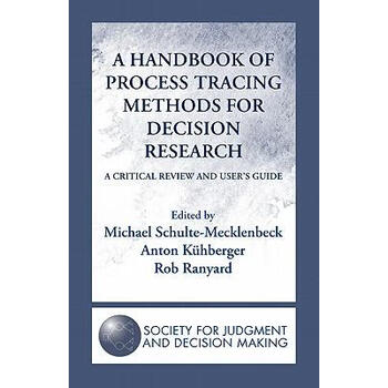 A Handbook of Process Tracing Methods for Decis