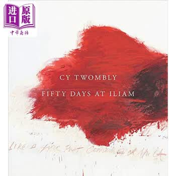 Cy Twombly:Fifty Days at Iliam 英文原版 塞托姆布雷-在伊利亚姆50天