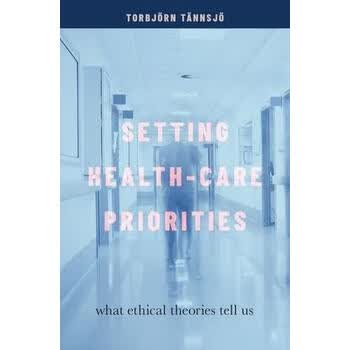 Setting Health-Care Priorities: What Ethical Th