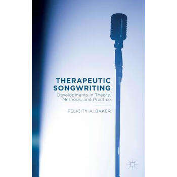 Therapeutic Songwriting: Developments in Theory