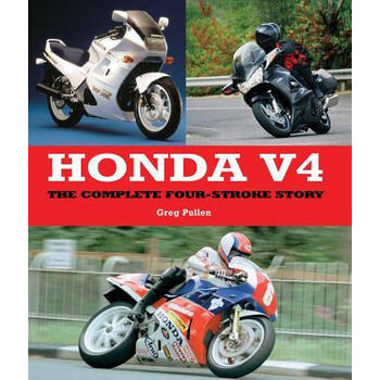 Honda V4: The Complete Four-Stroke Story