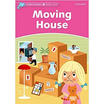 【中图原版】牛津分级阅读 Dolphins Starter: Moving House 海豚入门：搬