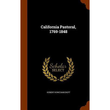 California Pastoral, 1769-1848