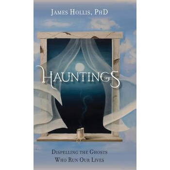 Hauntings - Dispelling the Ghosts Who Run Our L