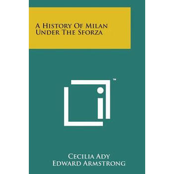 A History of Milan Under the Sforza