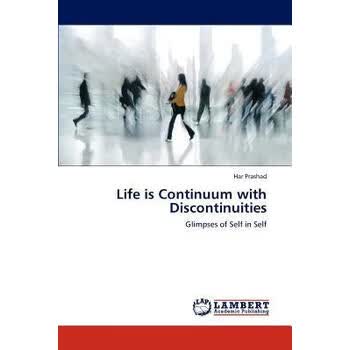 Life Is Continuum with Discontinuities
