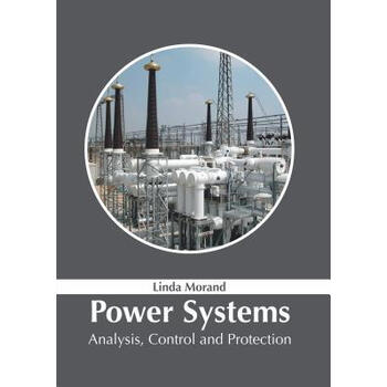 Power Systems: Analysis, Control and Protection