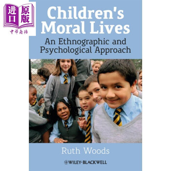 儿童道德生活 人种学与心理学方法 Children S Moral Lives 英文原版 Dr. Ruth Woods【中商原版】