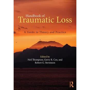 Handbook of Traumatic Loss: A Guide to Theory a