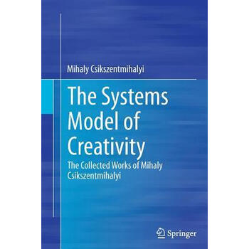 The Systems Model of Creativity: The Collected