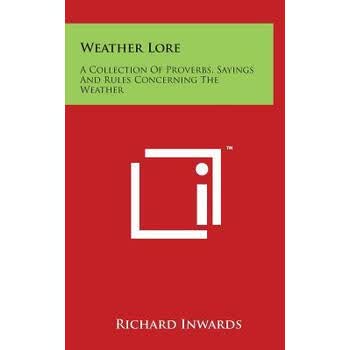 Weather Lore: A Collection of Proverbs, Sayings