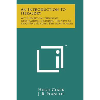 An Introduction to Heraldry: With Nearly One Th