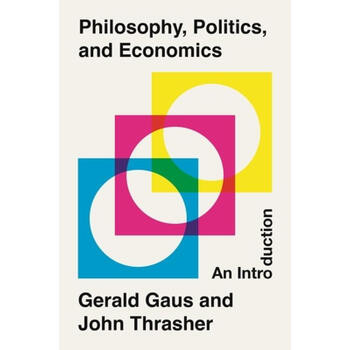 Philosophy, Politics, and Economics: An Intr...