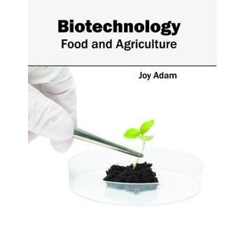 Biotechnology: Food and Agriculture