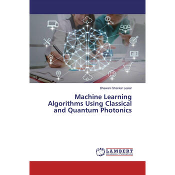 Machine Learning Algorithms Using Classical and