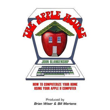 The Apple House: How to Computerize Your Home Us