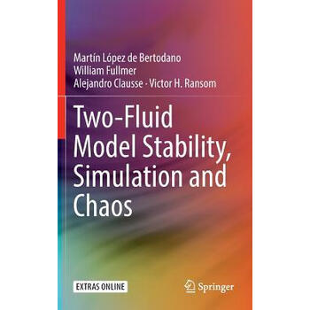 Two-Fluid Model Stability, Simulation and Chaos