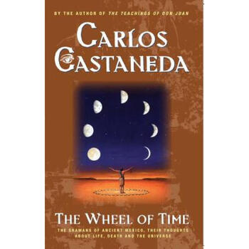 The Wheel of Time: The Shamans of Mexico The...