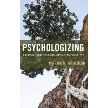 Psychologizing: A Personal, Practice-Based Appr