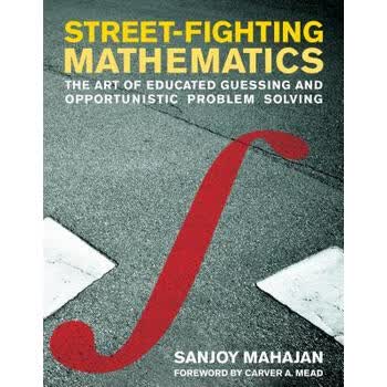 Street-Fighting Mathematics: The Art of Educated