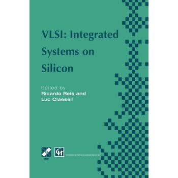 Vlsi: Integrated Systems on Silicon: Ifip Tc10 W