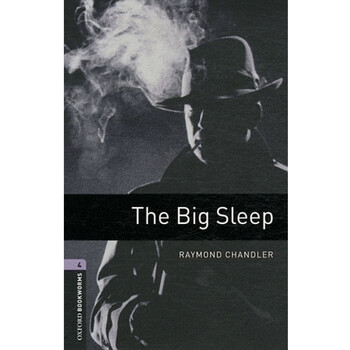 Oxford Bookworms Library: Level 4: The Big Sleep 4级：长眠不醒(英文原版)