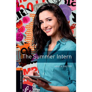 Oxford Bookworms Library: Level 2: The Summer Intern 2级：暑期实习生的烦恼(英文原版)