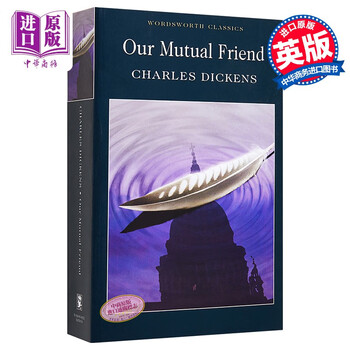 我们共同的朋友 英文原版 狄更斯一部长篇小说 Our Mutual Friend