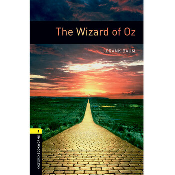 Oxford Bookworms Library: Level 1: The Wizard of Oz 1级：绿野仙踪(英文原版)