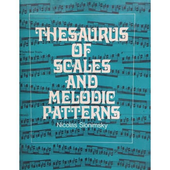Thesaurus of Scales and Melodic Patterns